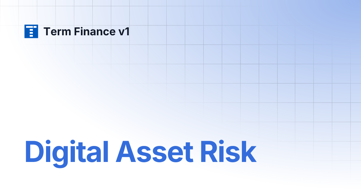 Digital Asset Risk | Term Finance v1